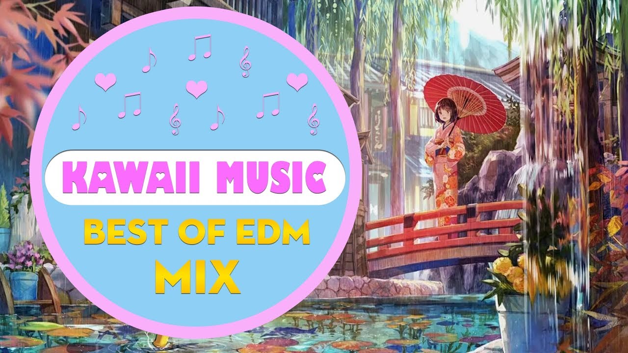 Best of Kawaii Music Mix | Sweet Cute Electronic Moe Music Anime ...