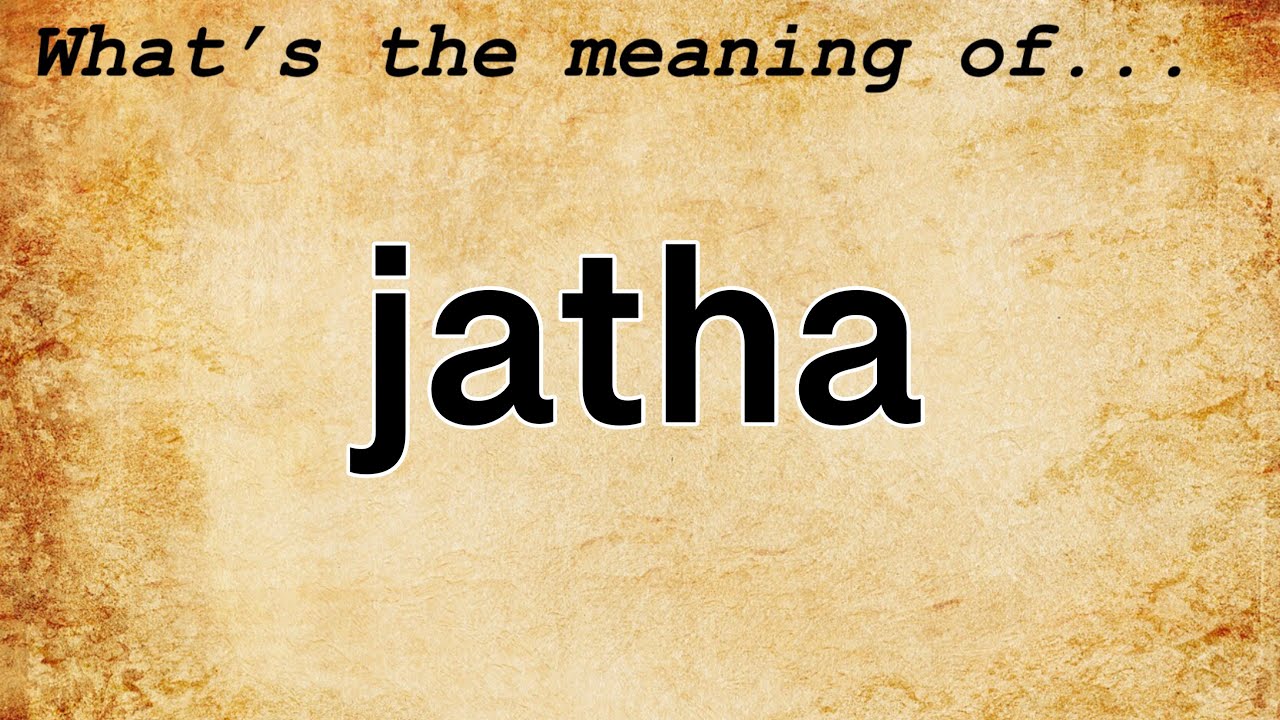 Jatha Meaning Definition Of Jatha YouTube jatha-meaning-definition-of-jatha-youtube