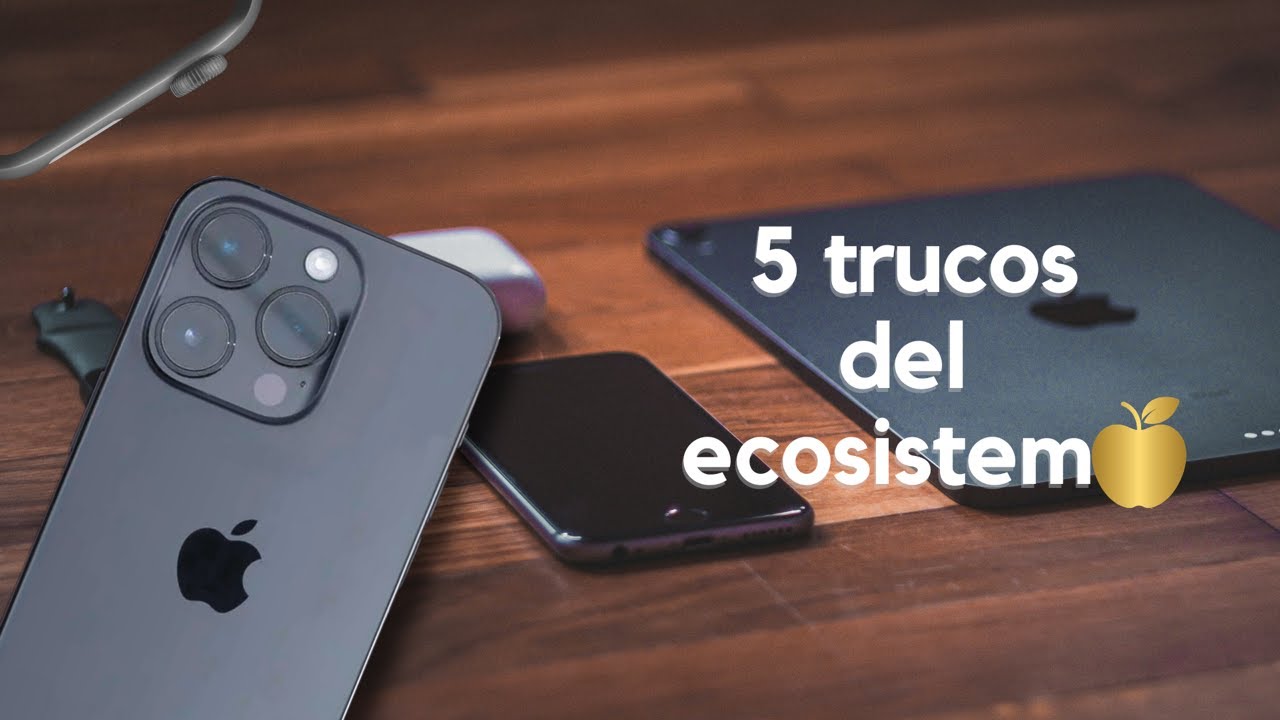 Cómo Aprovecho al Máximo el Ecosistema Apple: Mis 5 Funciones Favoritas ...