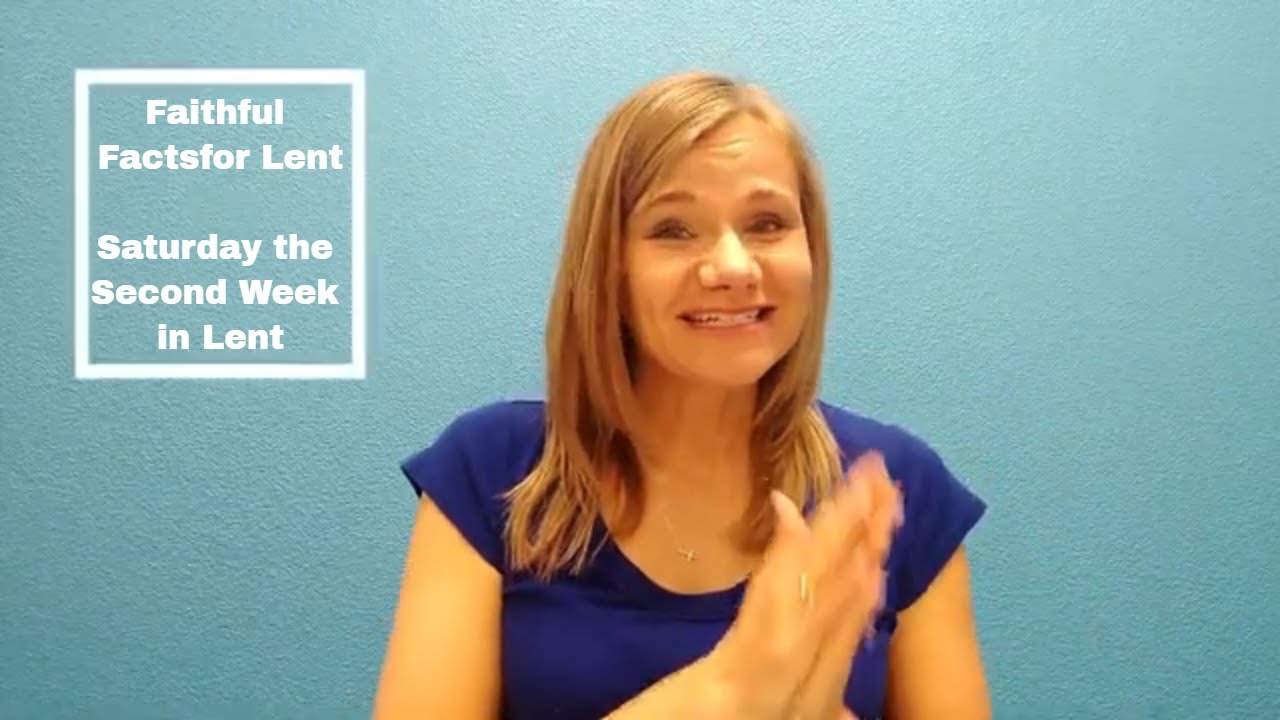 Faithful Fact for Lent: Saturday the Second Week - YouTube