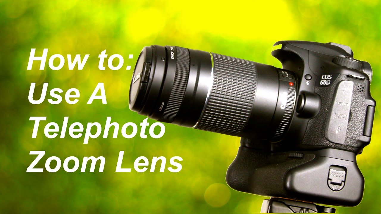 How To Use A Telephoto Zoom Lens YouTube