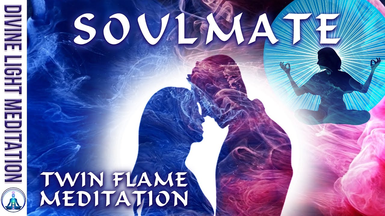 DIVINE LOVE SOULMATE & TWIN FLAME CONNECTION MEDITATION ~ SPIRITUAL ...