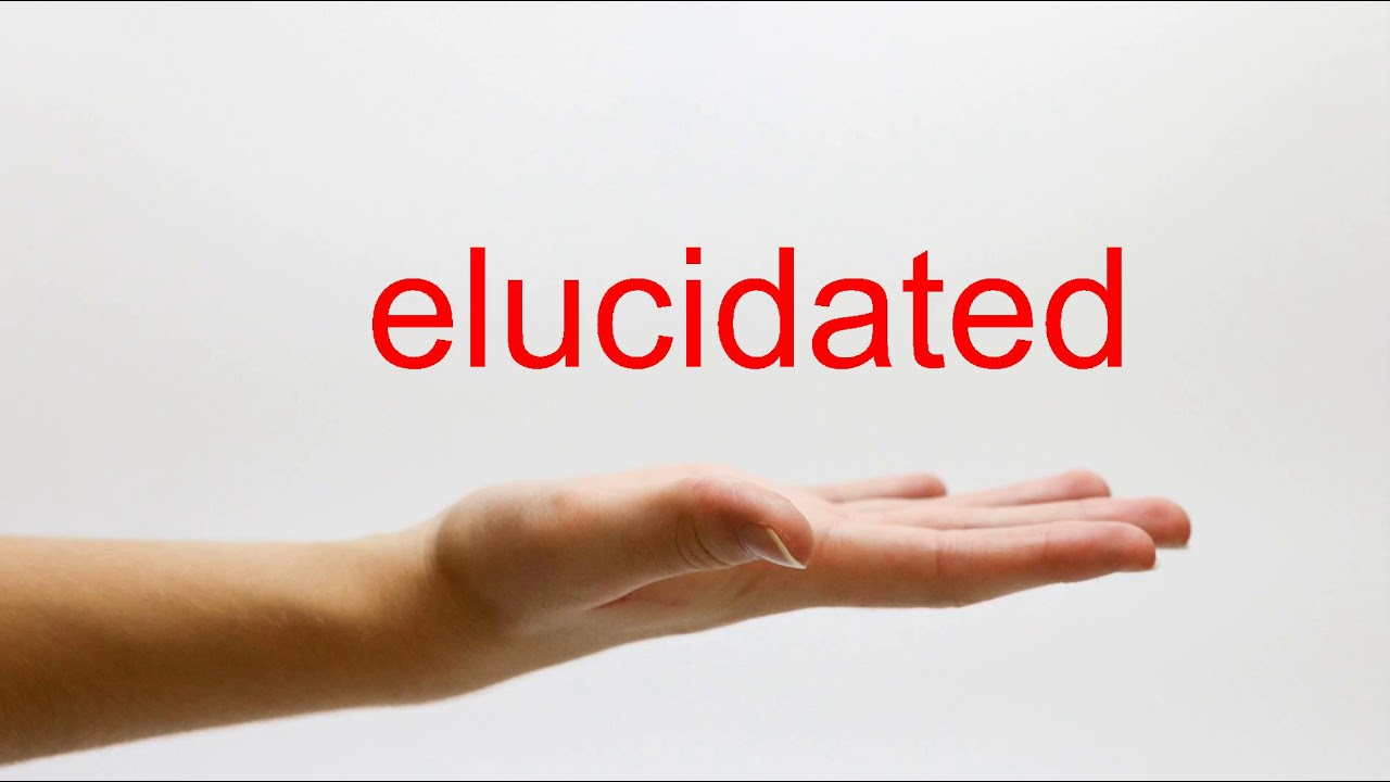 How to Pronounce elucidated - American English - YouTube