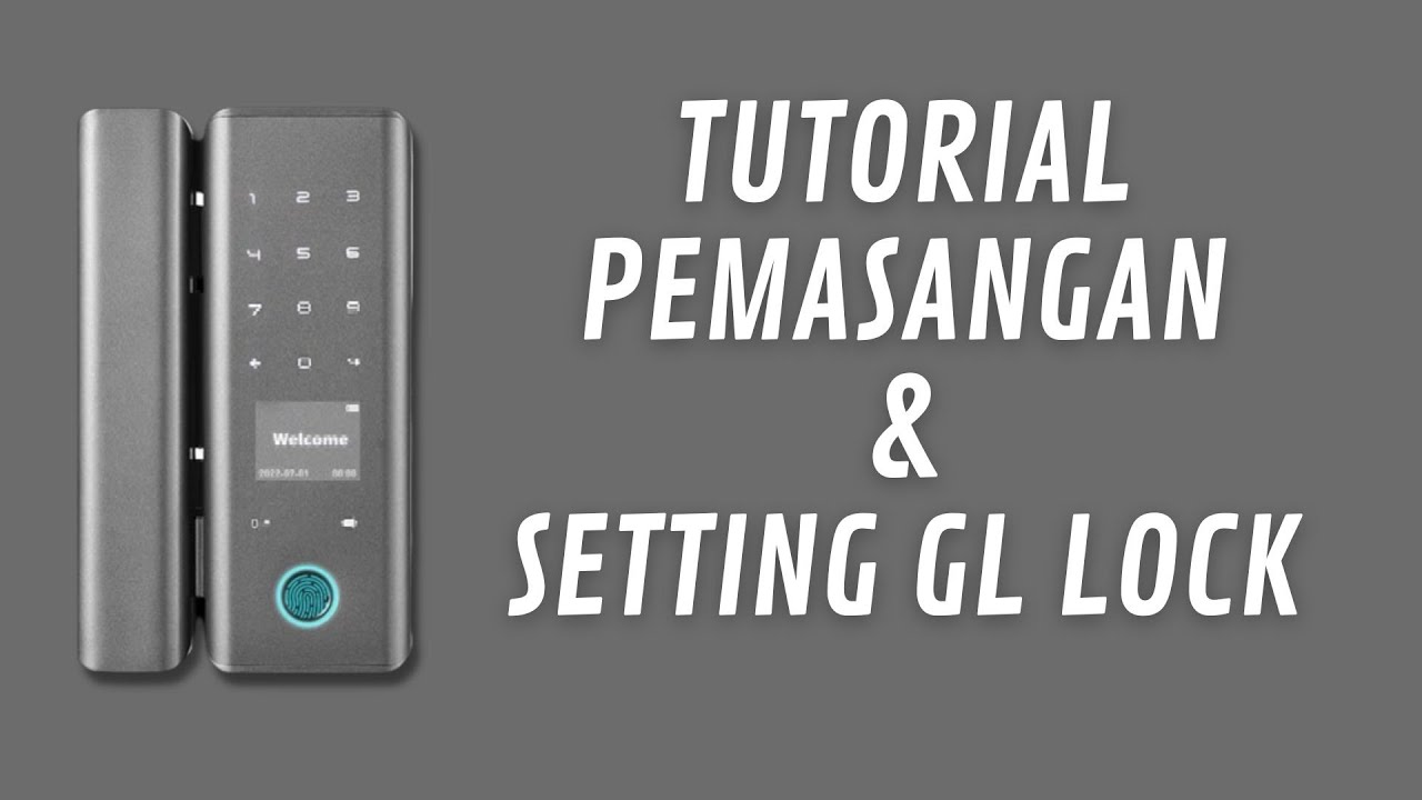 SMART DOORLOCK | SMART LOCK REVIEW & TUTORIAL PEMASANGAN DAN SETTING GL ...