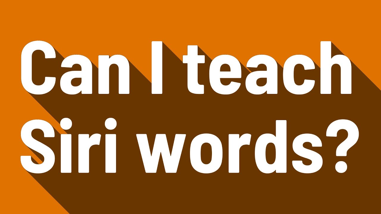 Can I teach Siri words? - YouTube
