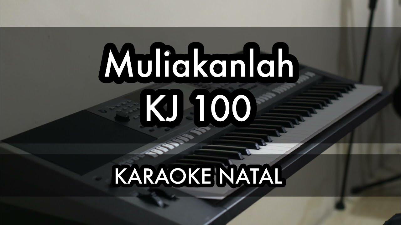 Muliakanlah - KJ 100 | Karaoke Natal - YouTube