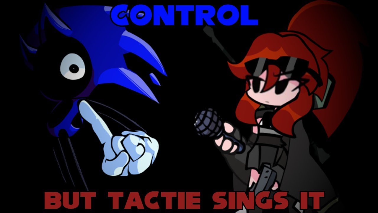 FNF Control But Tactie sings it - YouTube