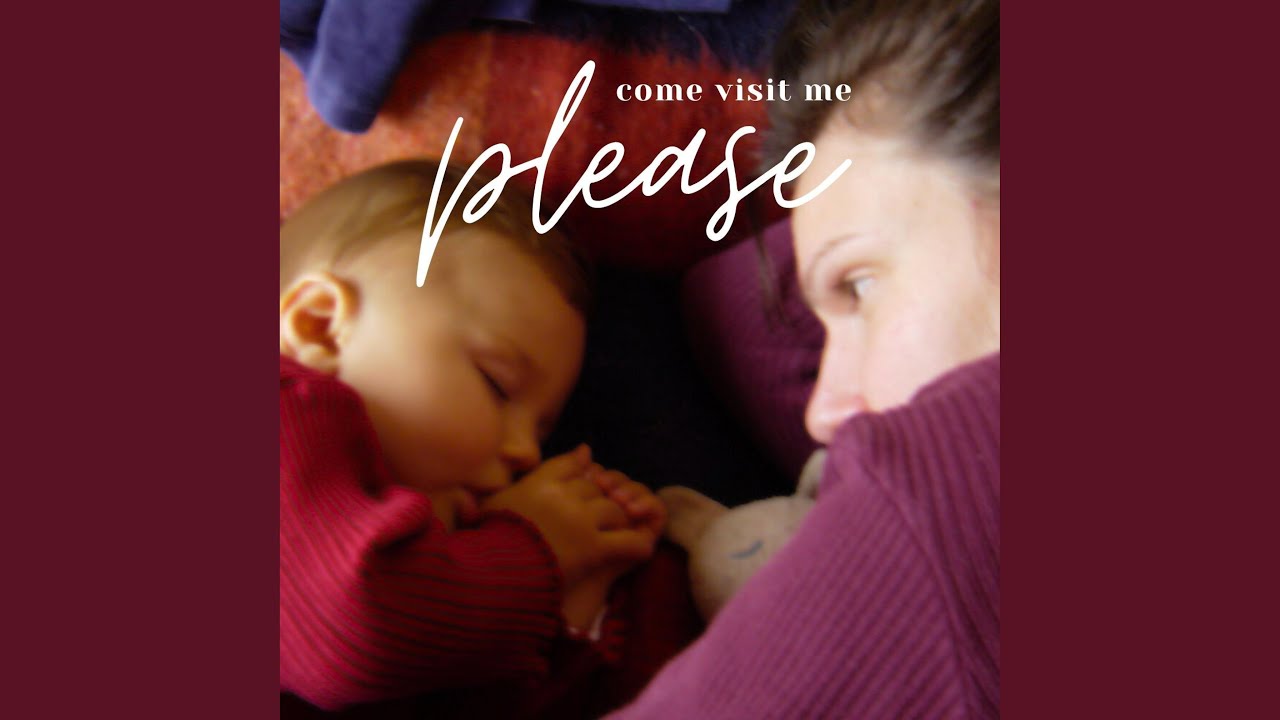 Come Visit Me Please - YouTube