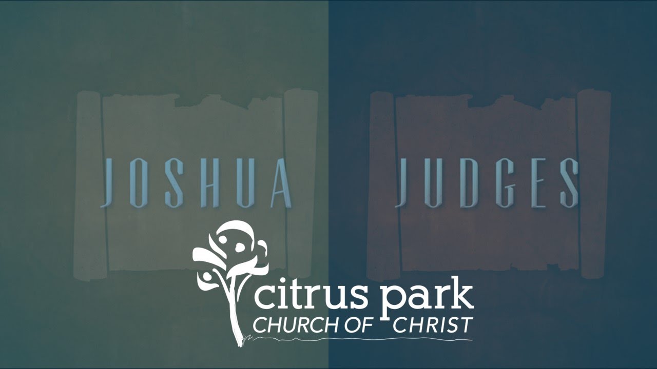 Joshua & Judges Lesson 8 We Will Serve the Lord | Rick Tolbert Citrus ...