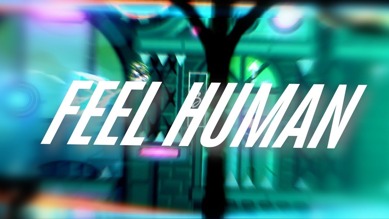 FEEL HUMAN by Dieg0x024 - YouTube