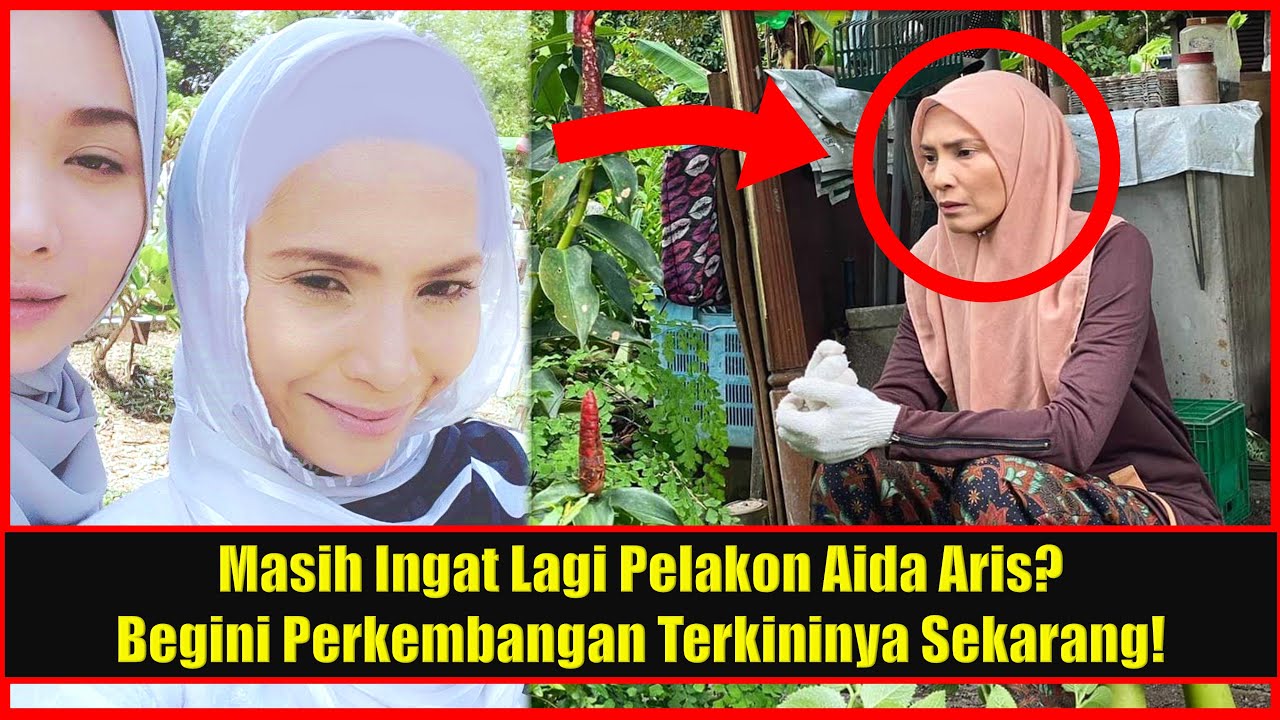 Masih Ingat Lagi Pelakon Aida Aris? Begini Perkembangan Terkininya ...