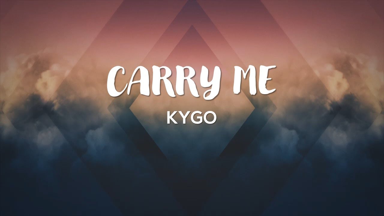 Kygo - Carry Me Lyrics - YouTube