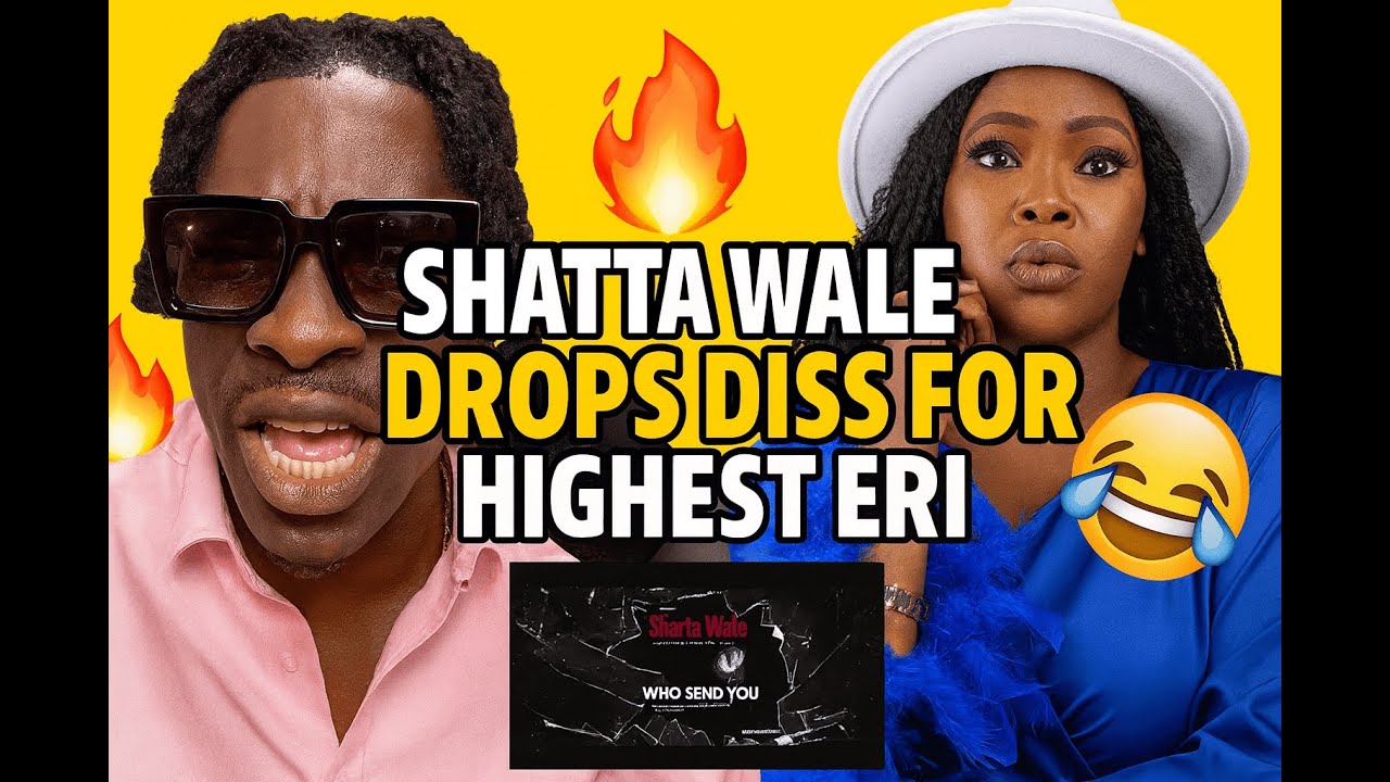 Shatta Wale Drops Diss Song for Highest Eri- Who Send You! - YouTube
