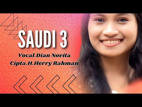 Dian Novita - Saudi 3. Cipta. H.Herry Rahman (Official Music Video) - YouTube