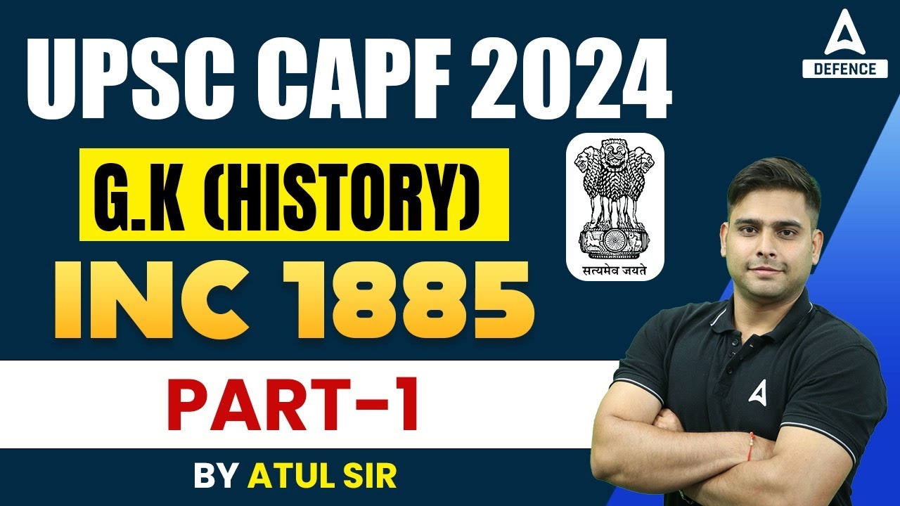 UPSC CAPF 2024 General Studies | History - INC 1885 ( Part 1 ) | CAPF ...