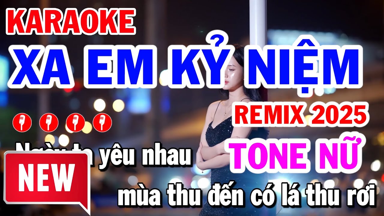 Xa Em Kỷ Niệm Karaoke Tone Nữ Remix - Karaoke Nhạc Sống Remix Xa Em Ky ...