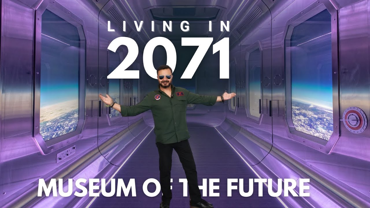 Living in 2071 I Museum of the Future - YouTube