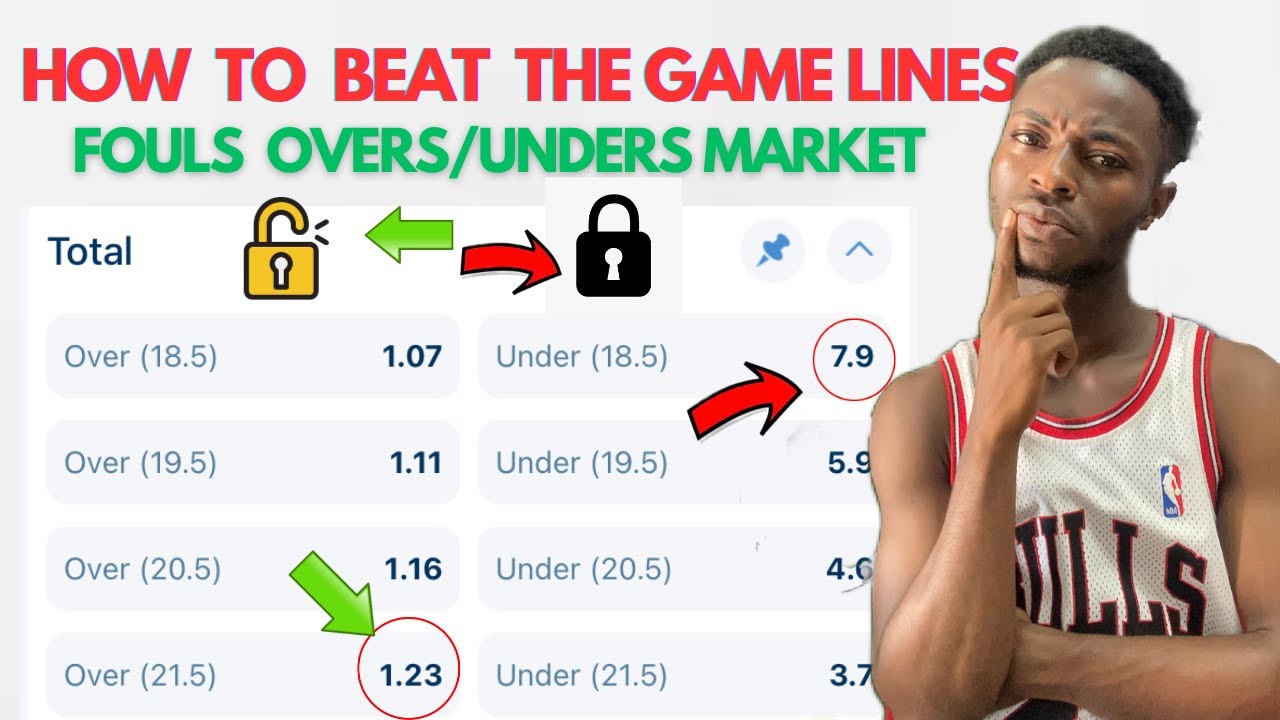 HOW TO BEAT THE FOULS GAME LINES ON OVERS AND UNDERS MARKETS - YouTube