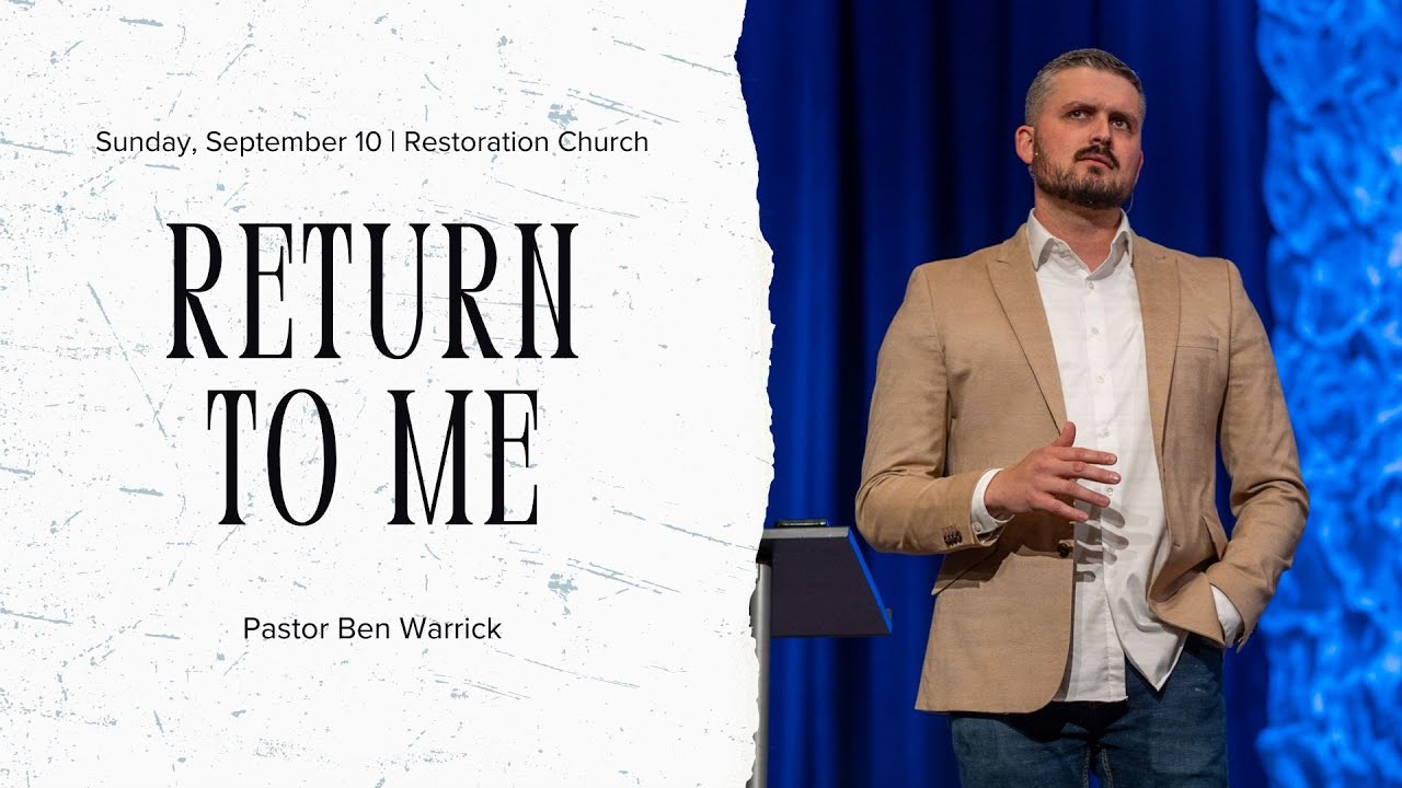 Return to Me | Pastor Ben Warrick - YouTube