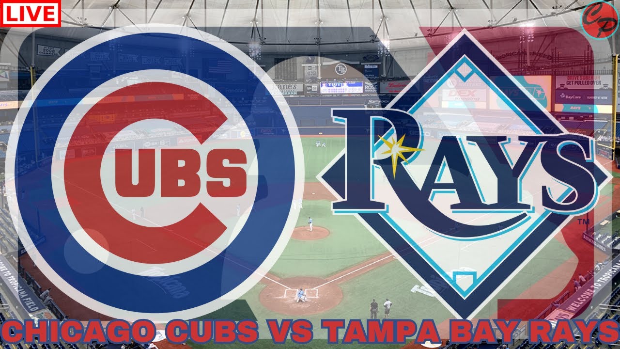 CHICAGO CUBS vs TAMPA BAY RAYS MLB BASEBALL GAME 68 LIVE PLAY-BY-PLAY ...