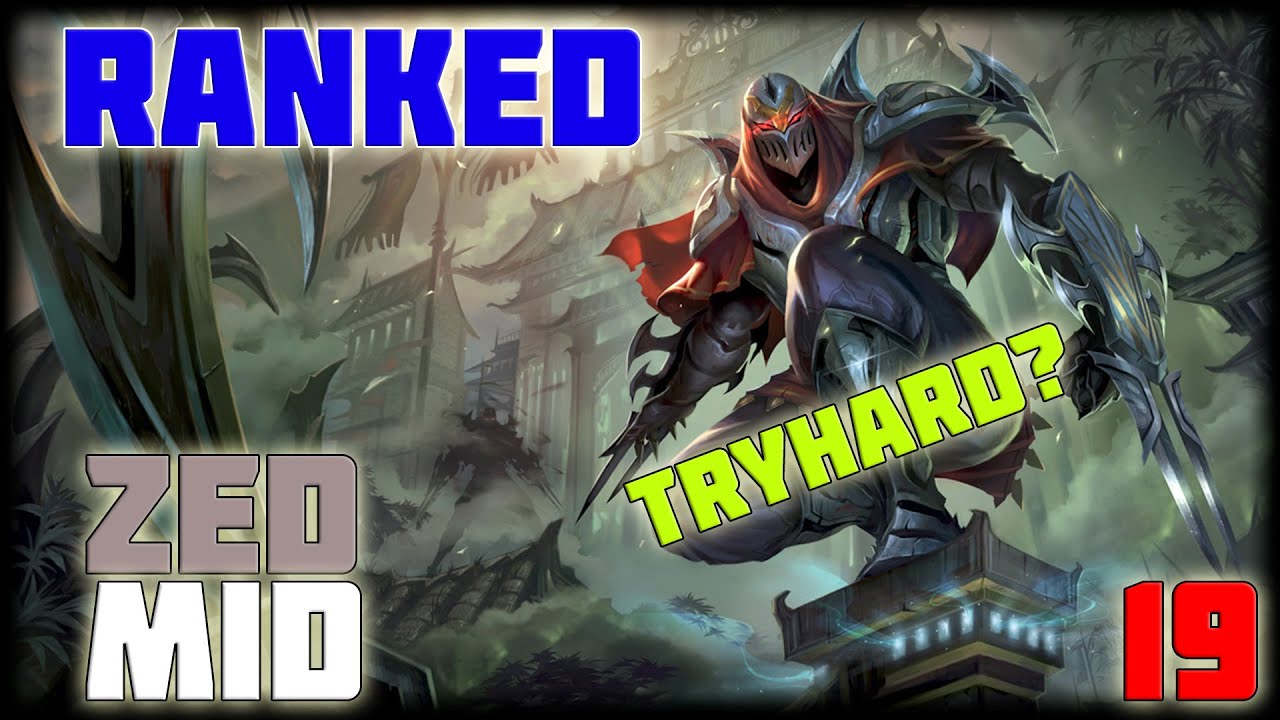 League of Legends #019 | Zed Mid | [Full HD] [Ranked] - Tryhard? - YouTube