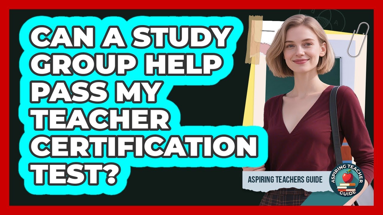 Can a Study Group Help Pass My Teacher Certification Test? - YouTube