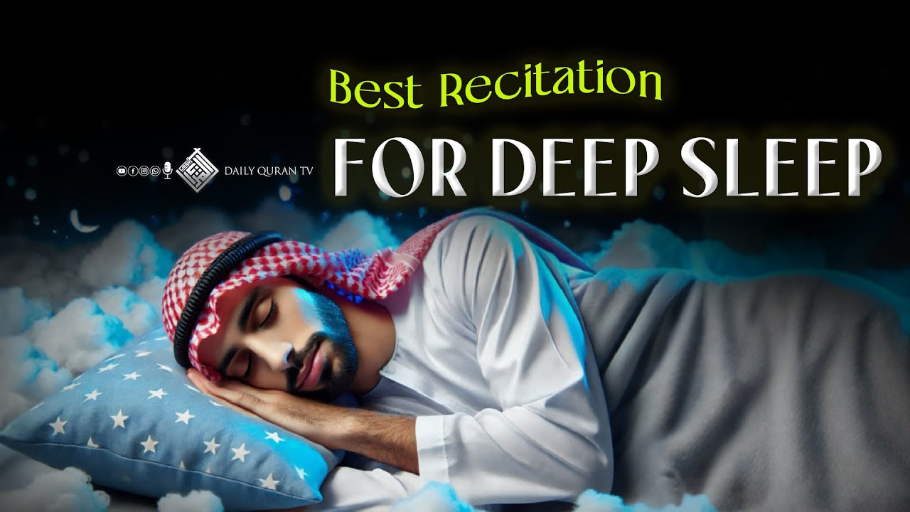 Best Recitation for Deep Sleep | Relax your Soul | Daily Quran TV - YouTube