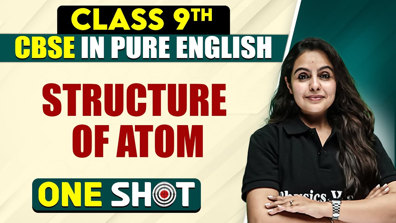 CBSE Class 9th Chemistry | STRUCTURE OF ATOM One Shot In Pure English ...