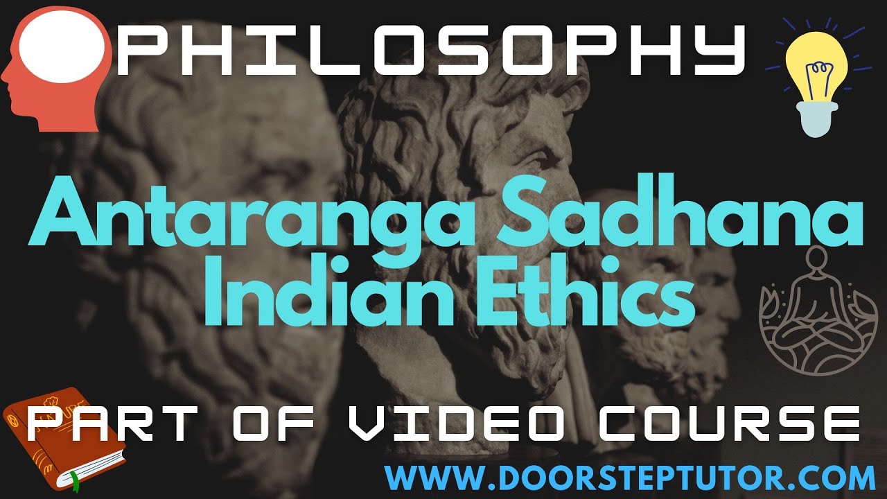 Antaranga Sadhana (Indian Ethics): Part of Philosophy Video Course ...