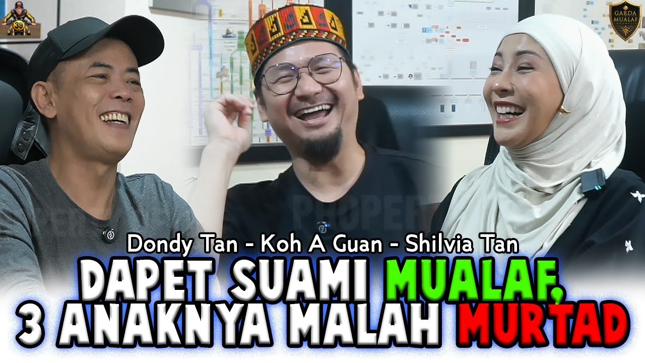 DAPAT SUAMI MUALAF, 3 ANAKNYA MALAH MURTAD - Ko A Guan & Shilvia Tan - YouTube