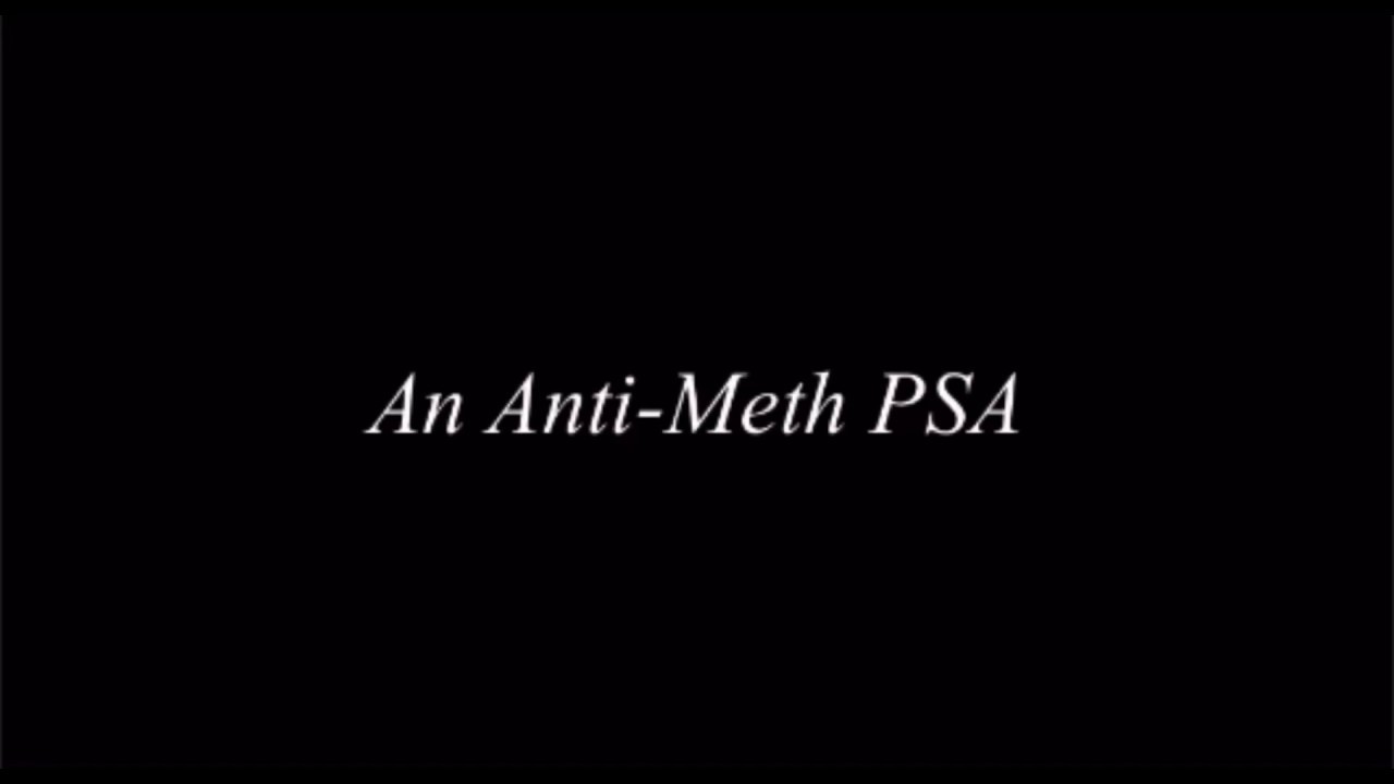Anti-Meth PSA (Class Project) - YouTube