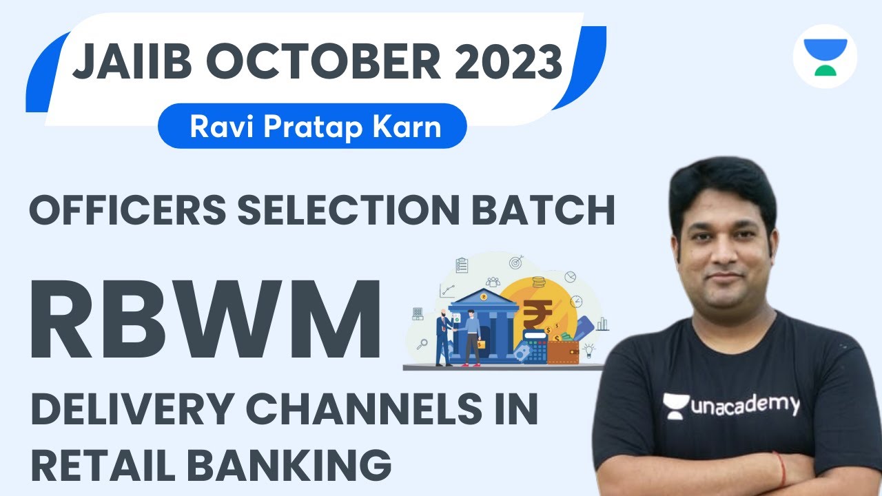 RBWM | Delivery Channels in Retail Banking | JAIIB October 2023 | Ravi ...