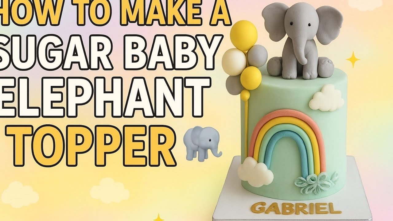 How to Make a Sugar Baby Elephant Topper | Easy Fondant Elephant Cake ...