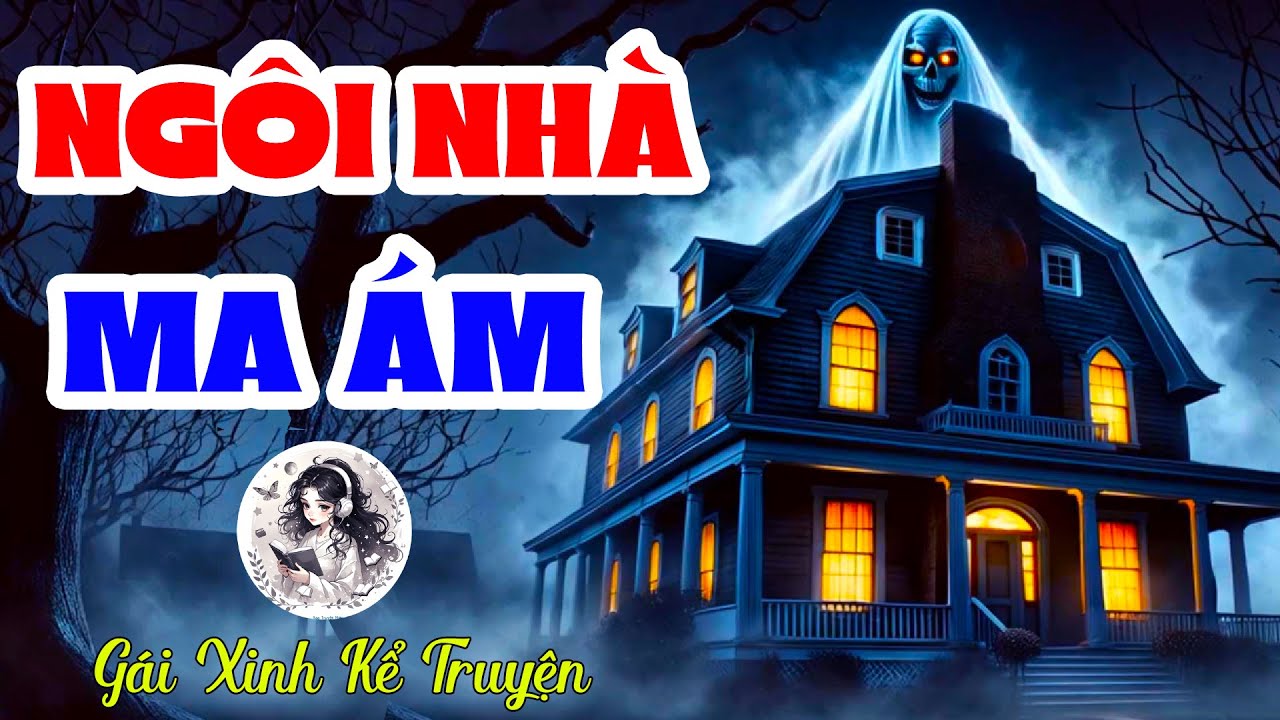 Ngôi Nhà Ma Ám: Vị Khách Bất Đắc Dĩ Và Bí Ẩn Kinh Hoàng | Truyện Ma ...