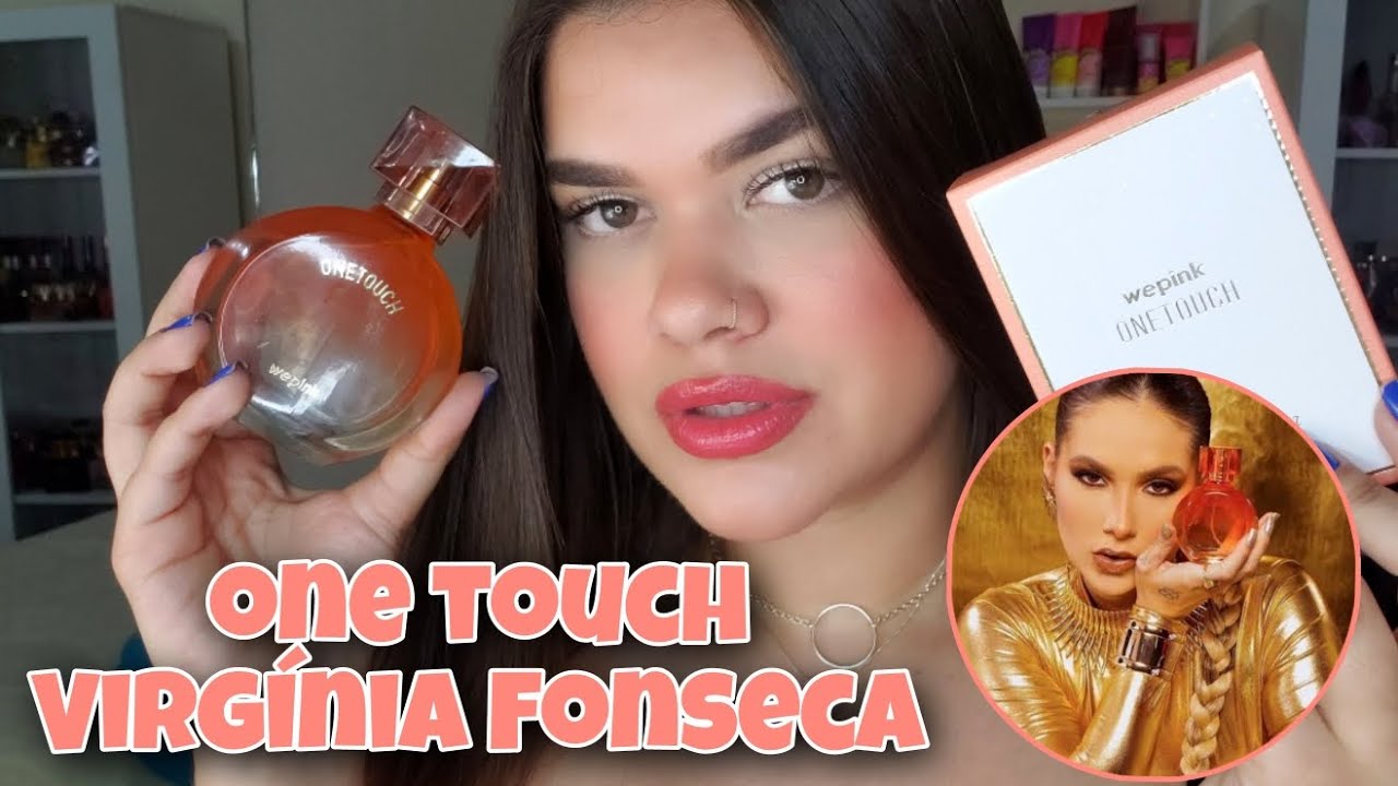 Perfume ONE TOUCH - VIRGÍNIA FONSECA! É bom mesmo ou é tudo marketing ...