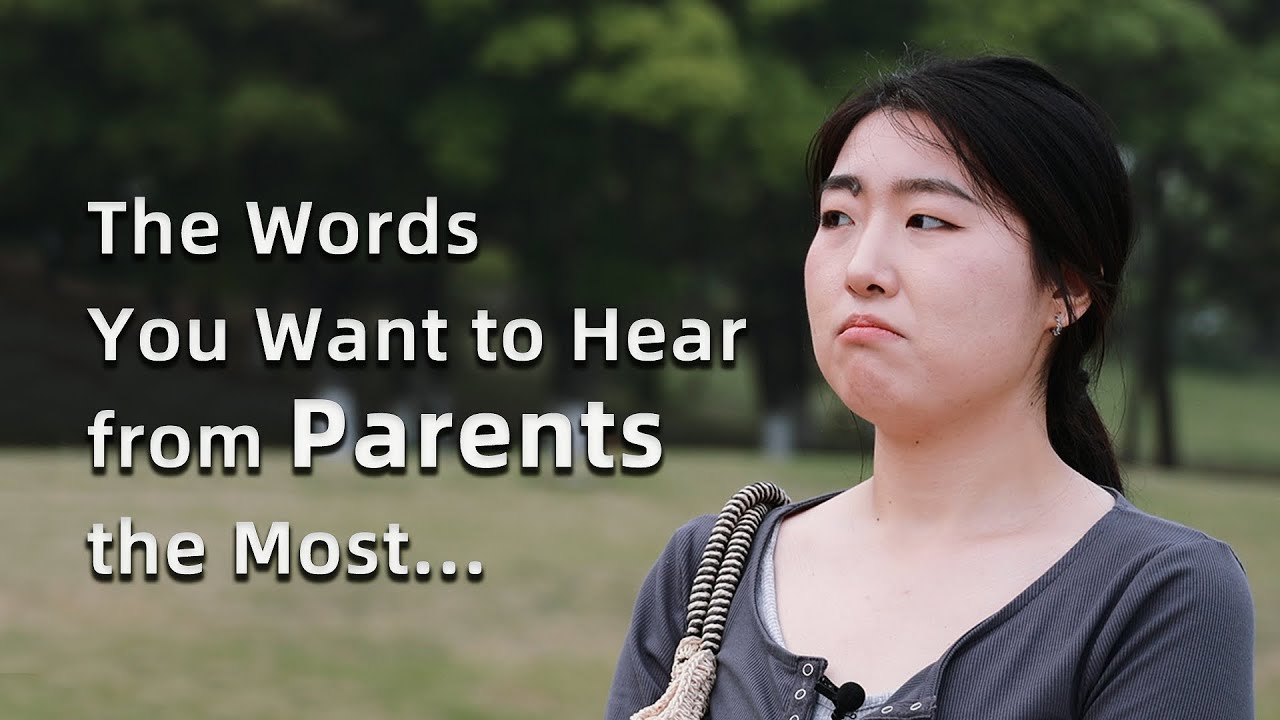 What Would You Most Like to Hear Your Parents Say to You? | Street ...