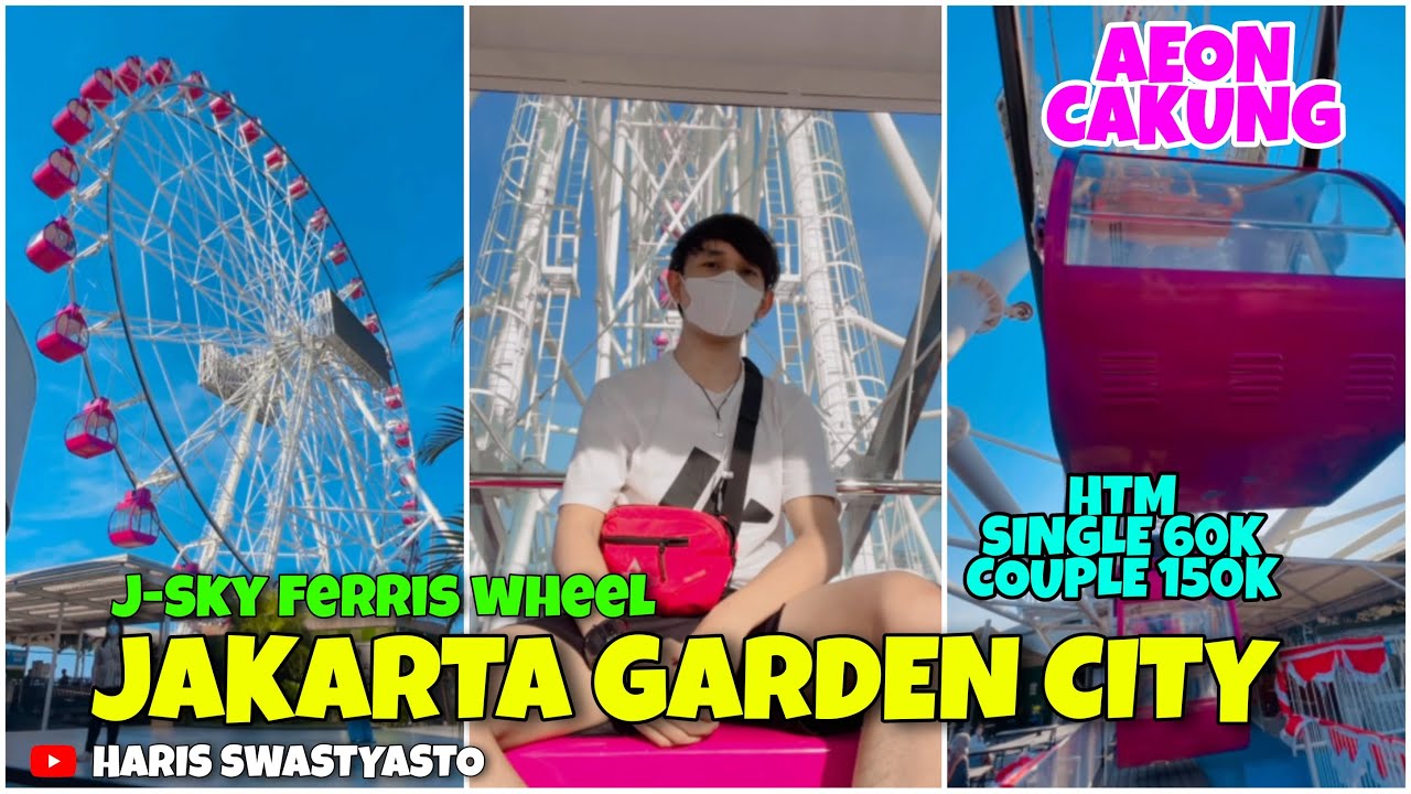 J-SKY FERRIS WHEEL AEON JGC ‼️ KINCIR KINCIR TERTINGGI DI INDONESIA ...