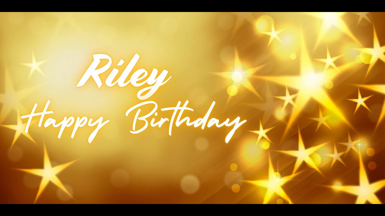 Riley Happy Birthday (English) | Birthday wishes | Happy Birthday Song ...