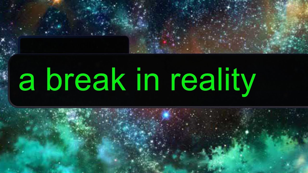 a break in reality trailer - YouTube