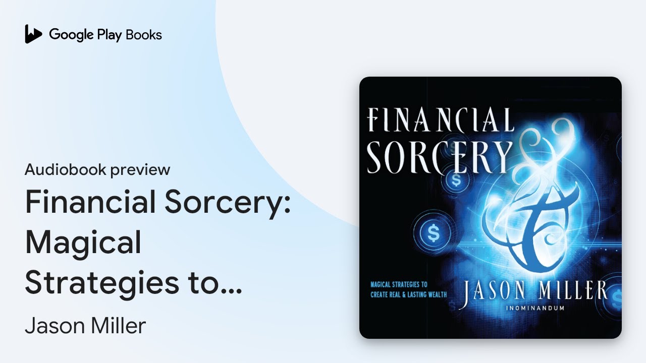 Financial Sorcery: Magical Strategies to Create… by Jason Miller ...