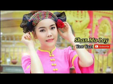 myanmar new song 2020 shan ma lay Yaw Yazt - YouTube