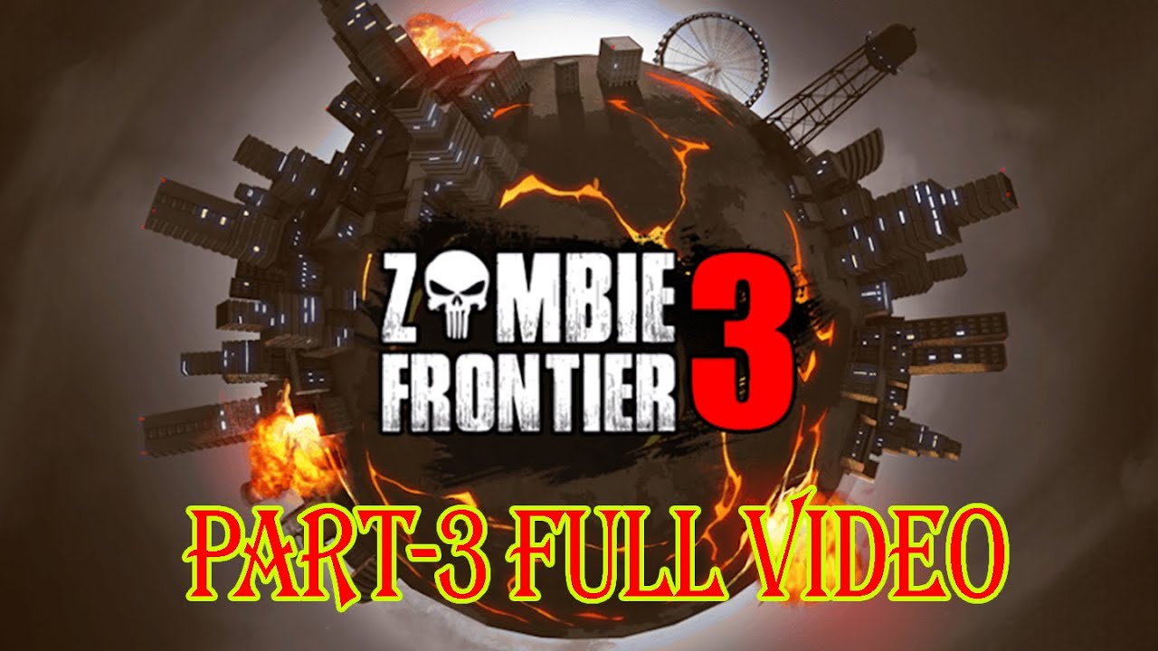 Zombie Frontier 3 (ZF3D) Gaming Part-3 Full Video | MITDC RELAXING MUSIC FOR SLEEPD - YouTube