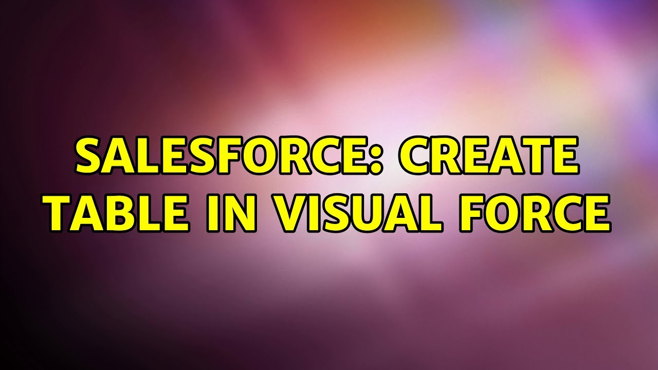 Salesforce: Create Table in visual force - YouTube