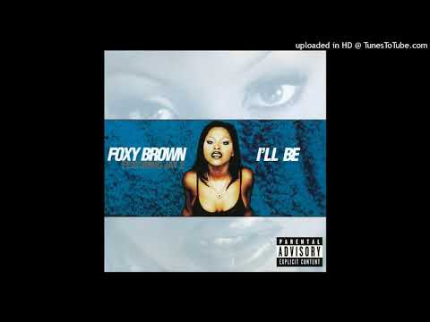 Foxy Brown - I'll Be (D&A Radio Mix) (feat. Jay-Z) - YouTube
