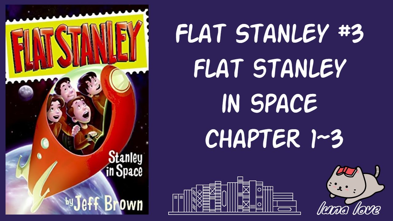 Flat Stanley in space chapter 1~3 - YouTube