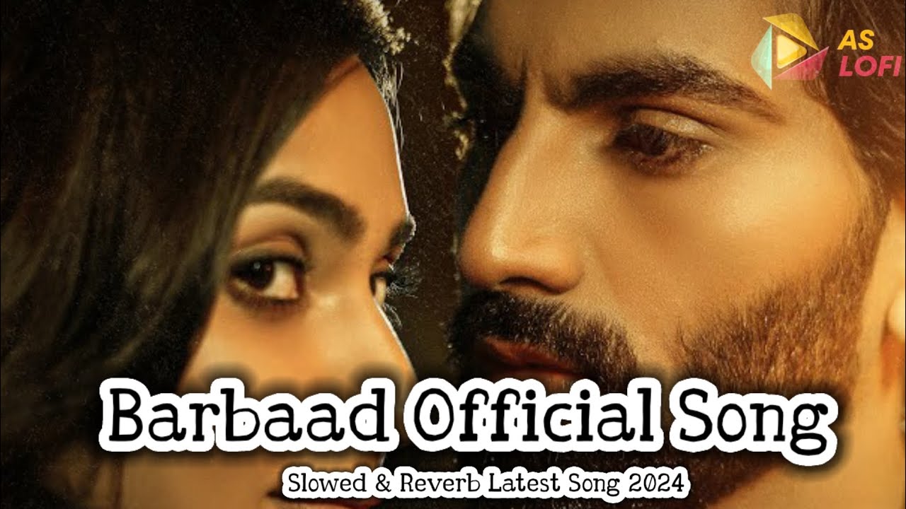 Barbaad Official Song | Laqshay Kapoor | Slowed & Reverb Barbaad Latest ...