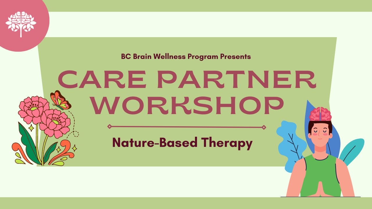 Care Partner Workshops May 2024: Nature-Based Therapy - YouTube