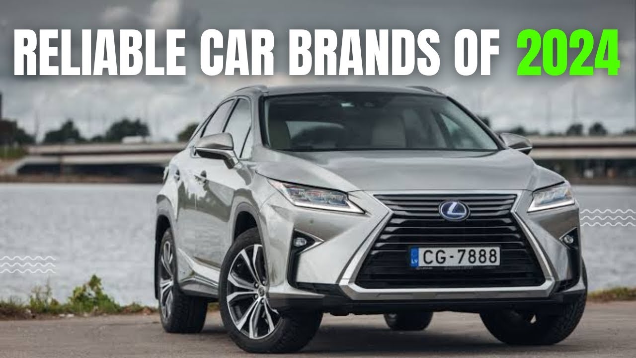 10 Most Reliable Car Brands of 2024 - YouTube