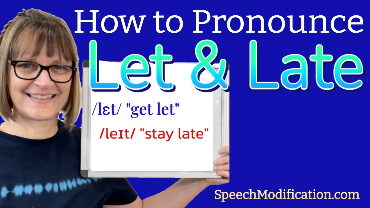 How to Pronounce Let and Late (Vowel /ɛ/ and /eɪ/) - YouTube