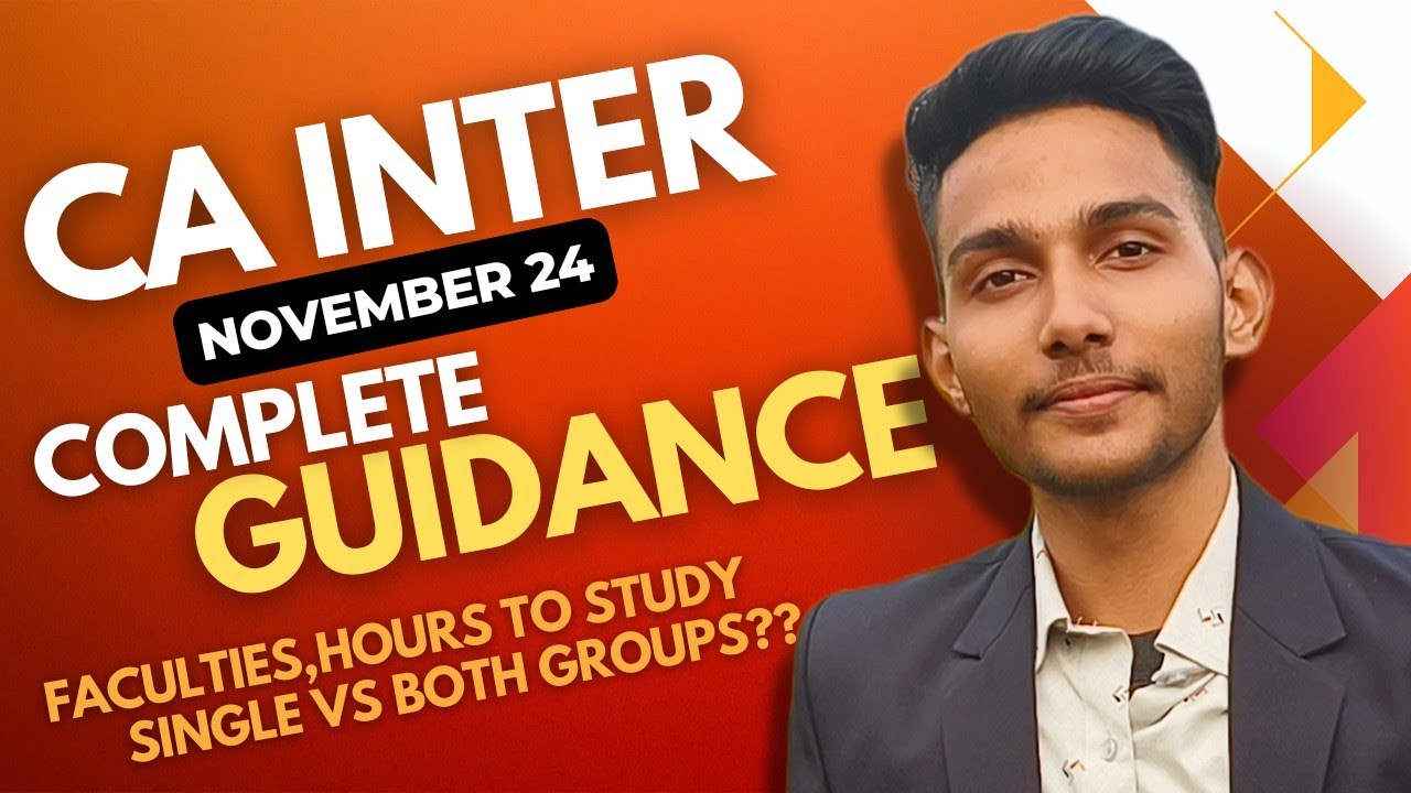 CA Inter Nov24 complete guidance| Faculties| single/both group ...